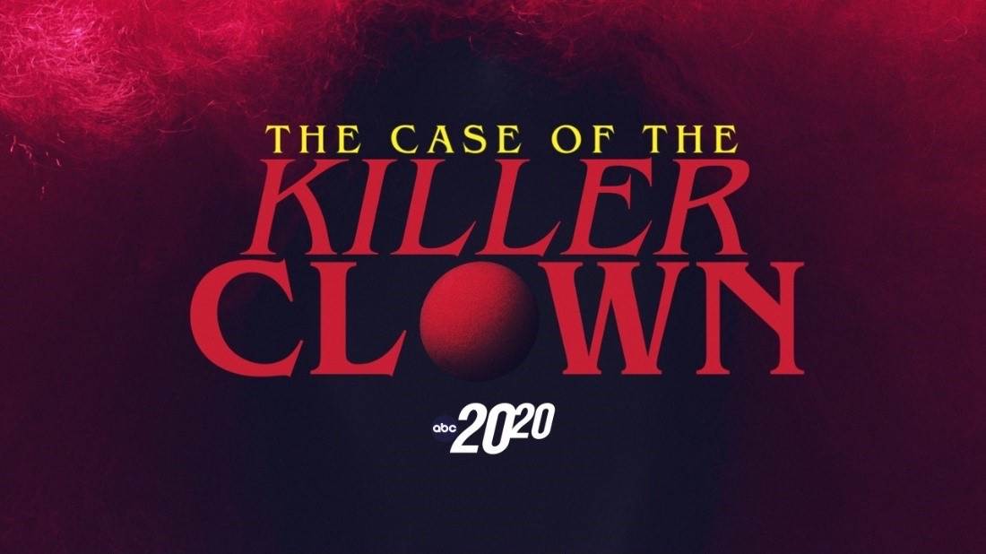 New “20/20” Reports on a Clown Who Murdered a Florida Mother Leading to a 30-Year Journey for ...