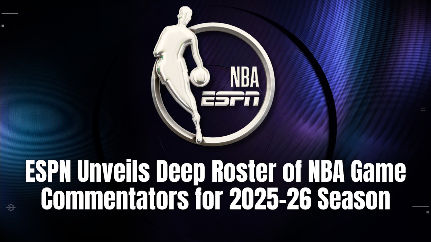 ESPN Announces NBA Commentator Lineup for 2025-2026