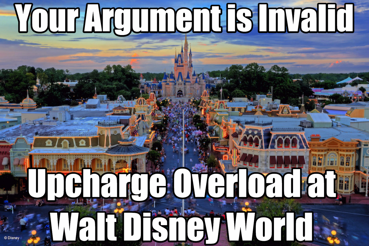Your Argument is Invalid: Upcharge Overload at Walt Disney World ...