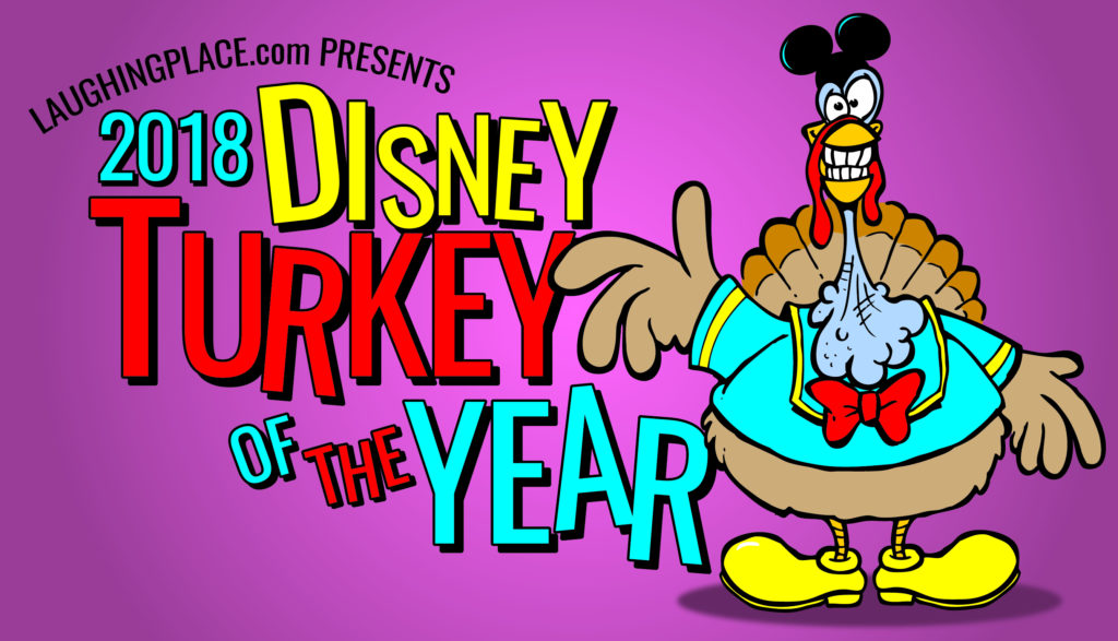 2018 Disney Turkey of the Year - LaughingPlace.com