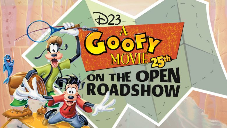 D23 to Host "A Goofy Movie: On The Open Roadshow" in Celebration of the ...