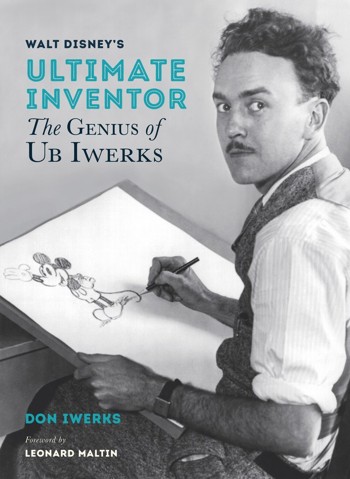Book Review: "Walt Disney’s Ultimate Inventor: The Genius of Ub Iwerks ...