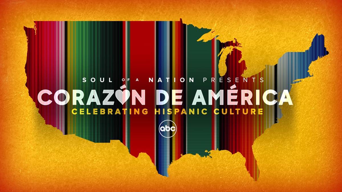 ABC to Air Special "Soul of a Nation: Corazón de América – Celebrating ...