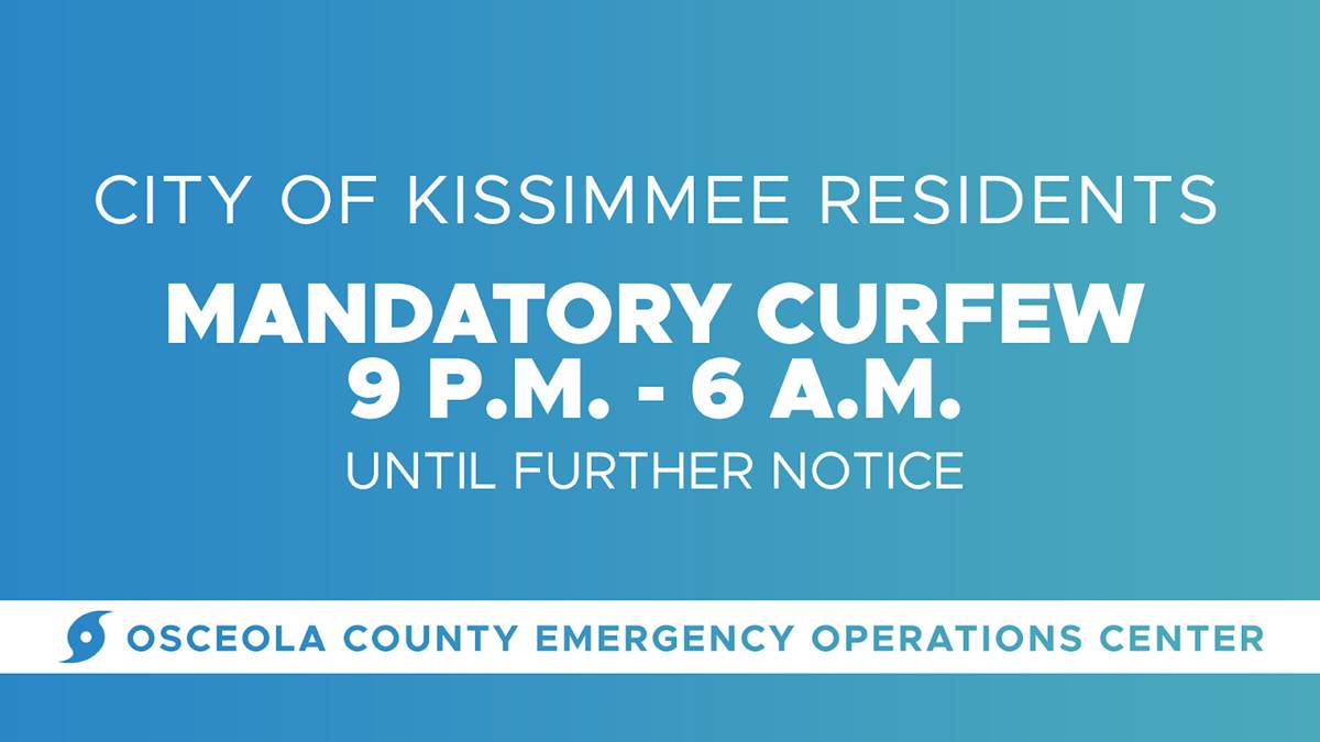 The City of Kissimmee Issues a Mandatory Nightly Curfew Until Further ...