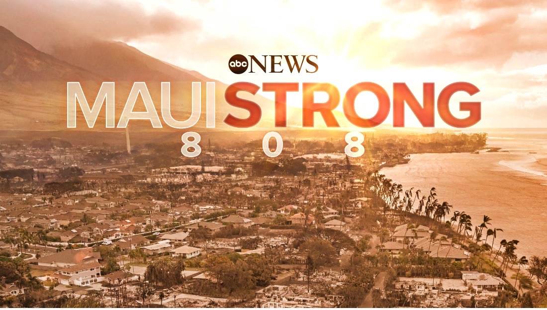 ABC News Launching "Maui Strong 808" Covering Recovery and Relief Efforts Following Historic ...