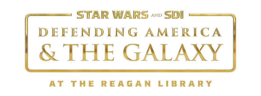 “Defending America and the Galaxy: Star Wars and SDI” Exhibit Opening ...