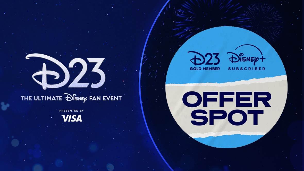 Offer Spots Returning to D23: The Ultimate Disney Fan Event for Disney+ ...