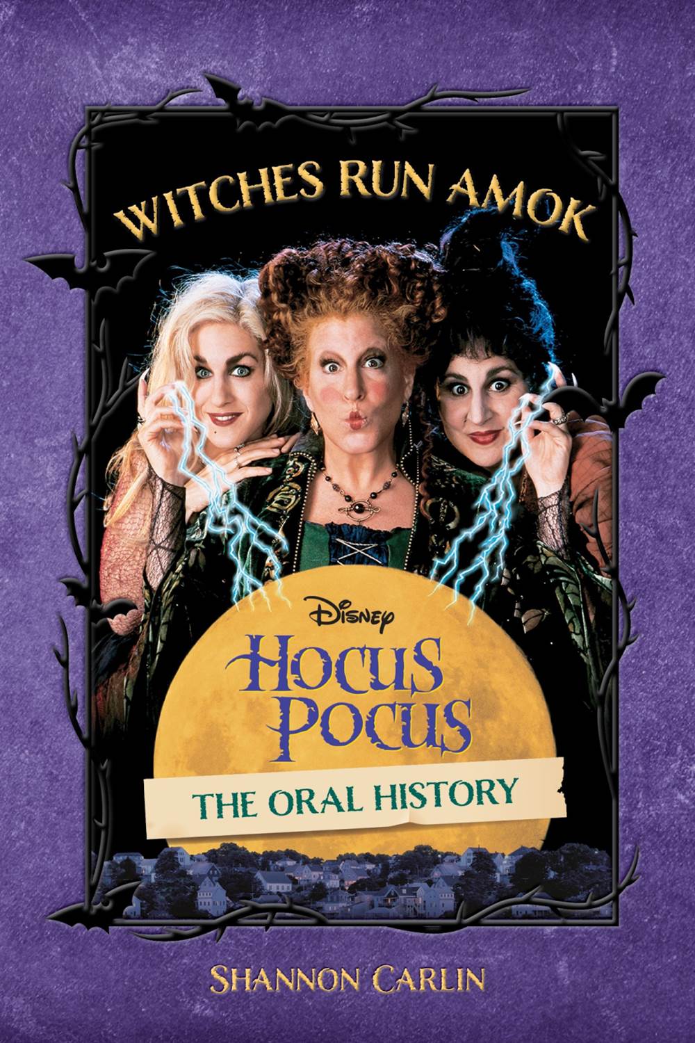 Book Review: "Witches Run Amok: The Oral History of Disney's Hocus ...